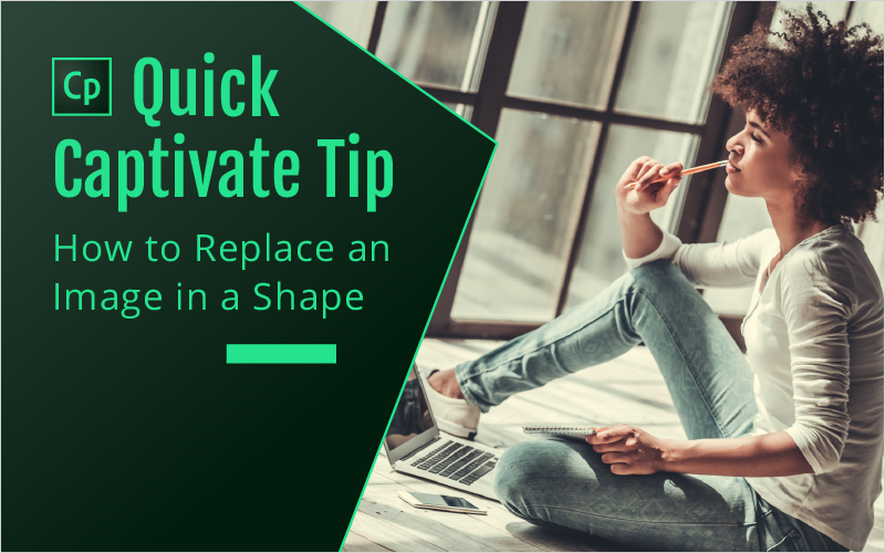 Quick Captivate Tip: How To Replace an Image in a Shape